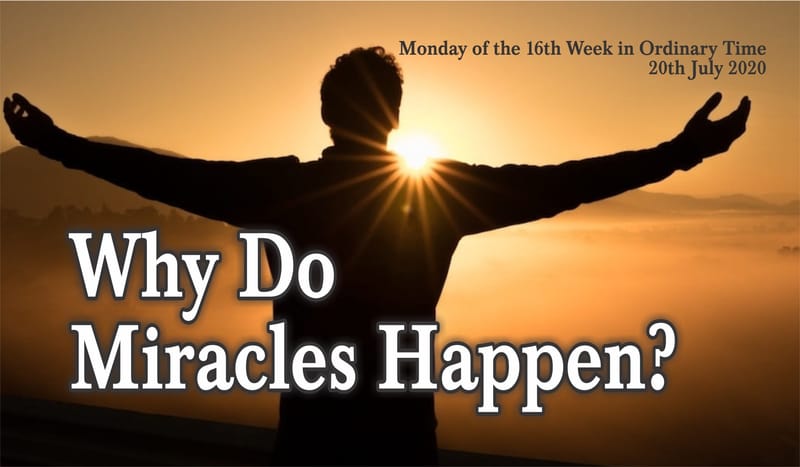 Why Do Miracles Happen? - Be Happy Live Positive